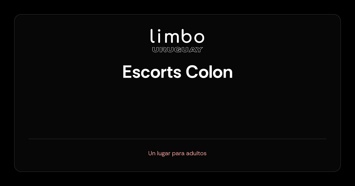 Escorts Colon | Limbo Uruguay